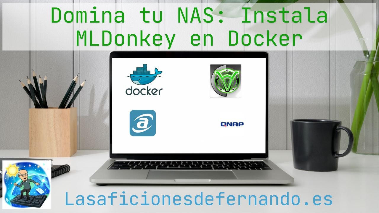 Domina tu NAS: Instalar MLdonkey en Docker - Las aficiones de Fernando